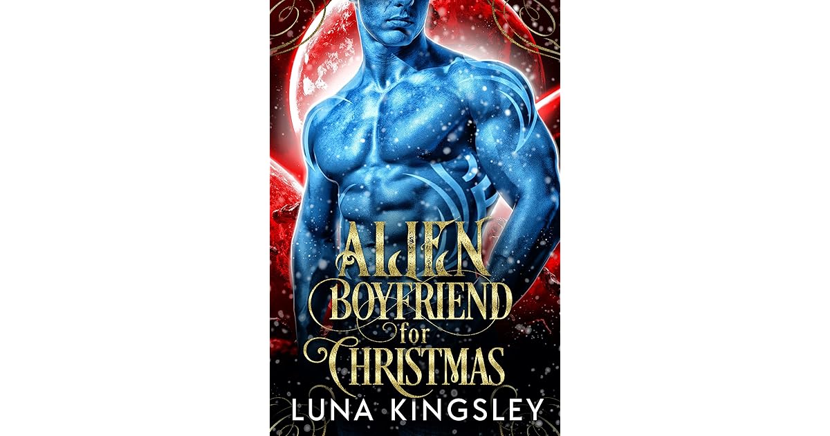 Alien Boyfriend for Christmas by Luna Kingsley