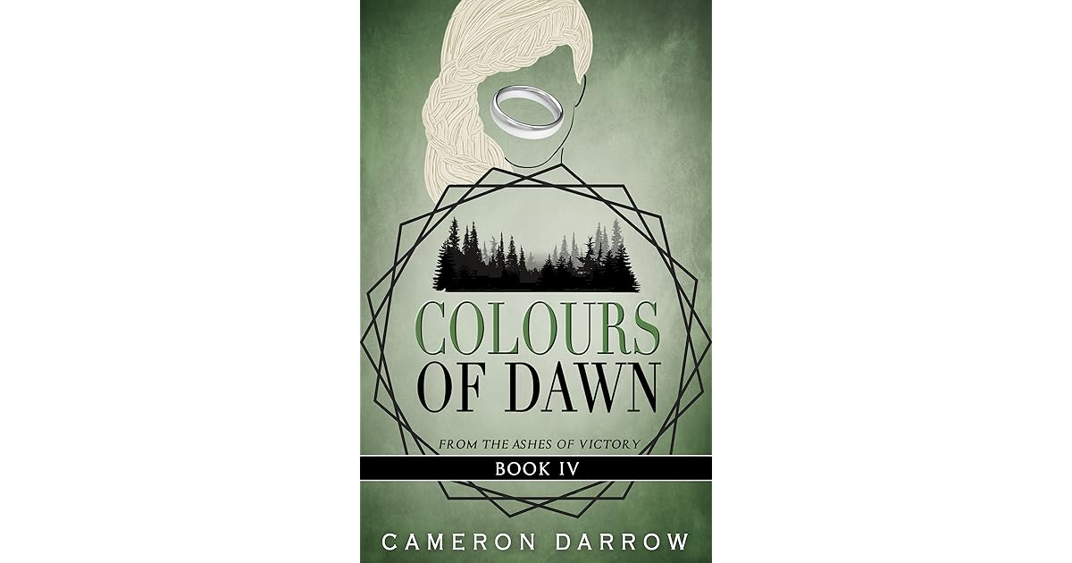 Colours of Dawn (From the Ashes of Victory, #4) by Cameron Darrow