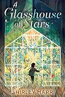 A Glasshouse of Stars by Shirley Marr