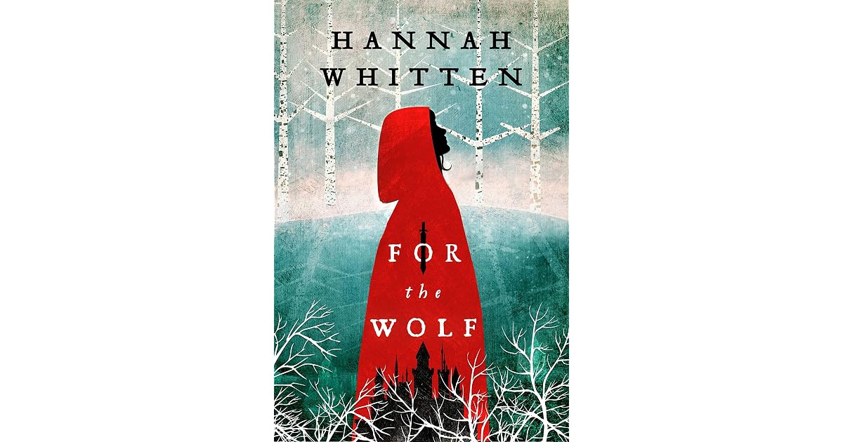 Book giveaway for For the Wolf (Wilderwood #1) by Hannah F. Whitten Jan ...