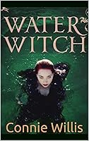 Water Witch by Connie Willis