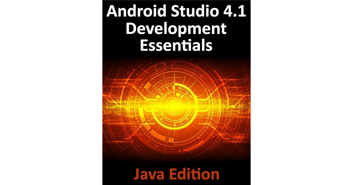 Android Studio 4.1 Development Essentials - Java Edition: Developing Android 11 Apps Using ...
