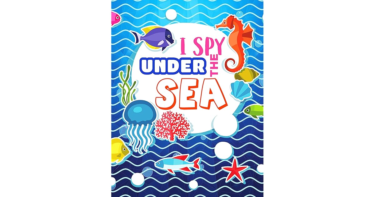 I Spy Under the Sea!: A Fun Alphabet Learning Ocean Animal Themed ...