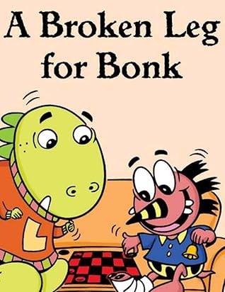 A Broken Leg for Bonk: Picture books for children growing up by ...