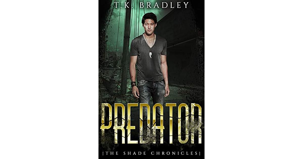 Predator (The Shade Chronicles #2) by T.K. Bradley