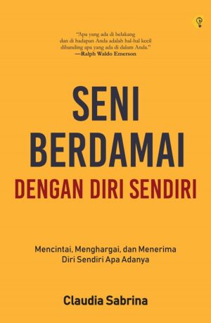 seni berdamai dengan diri sendiri by Claudia Sabrina