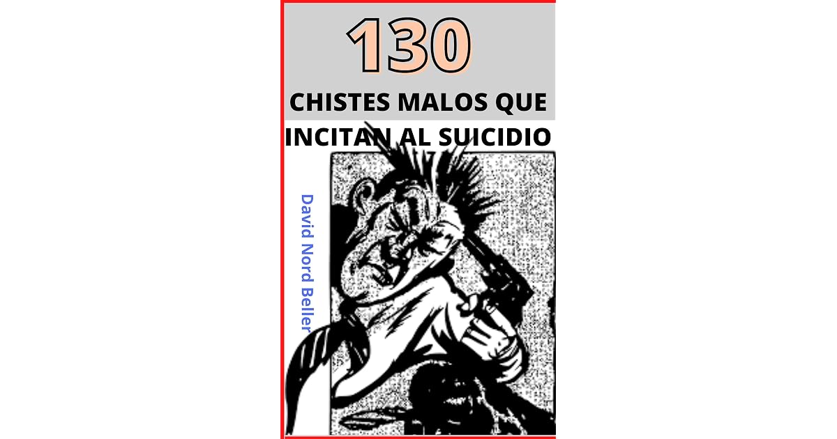 130 CHISTES MALOS QUE INCITAN AL SUICIDIO : Recopilación de chistes ...