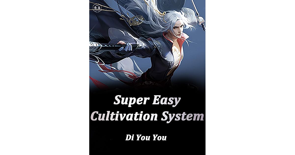 Super Easy Cultivation System: Book 1 by Cherry Novel