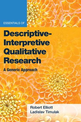 Essentials of Descriptive-Interpretive Qualitative Research: A Generic ...