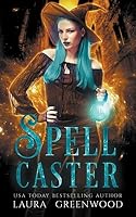 Spell Caster by Laura Greenwood