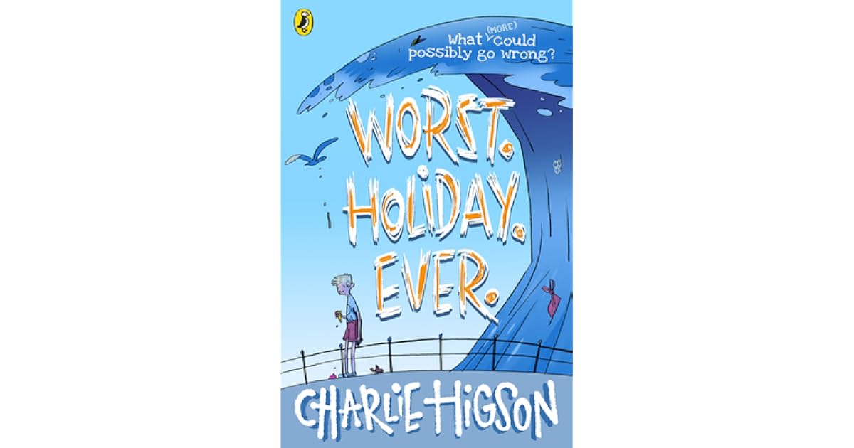 Worst. Holiday. Ever by Charlie Higson