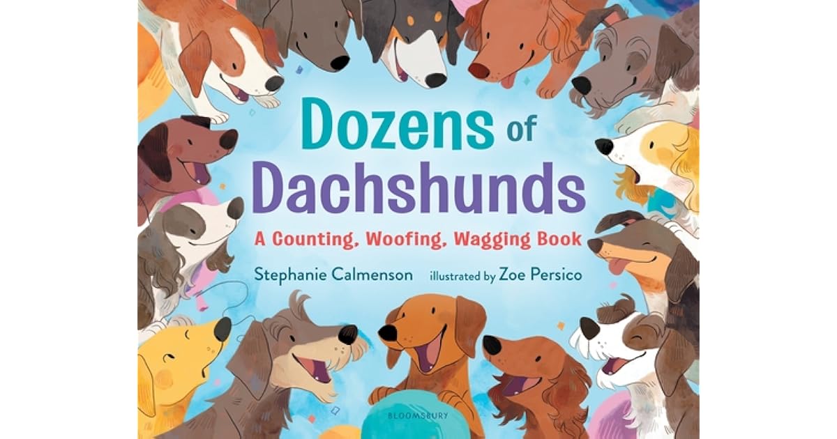 Dozens of Dachshunds: A Counting, Woofing, Wagging Book by Stephanie ...