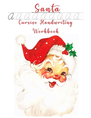 Santa Cursive Handwriting Workbook: Teaching American Cursive ...