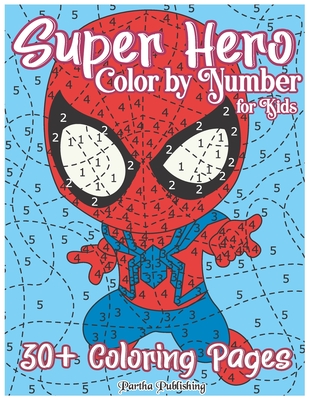 Super Hero Color by Number for Kids: 30+ Coloring Pages, Enjoy Hours of ...