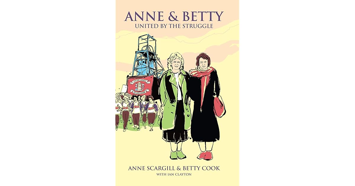 Anne & Betty: United By The Struggle by Anne Scargill