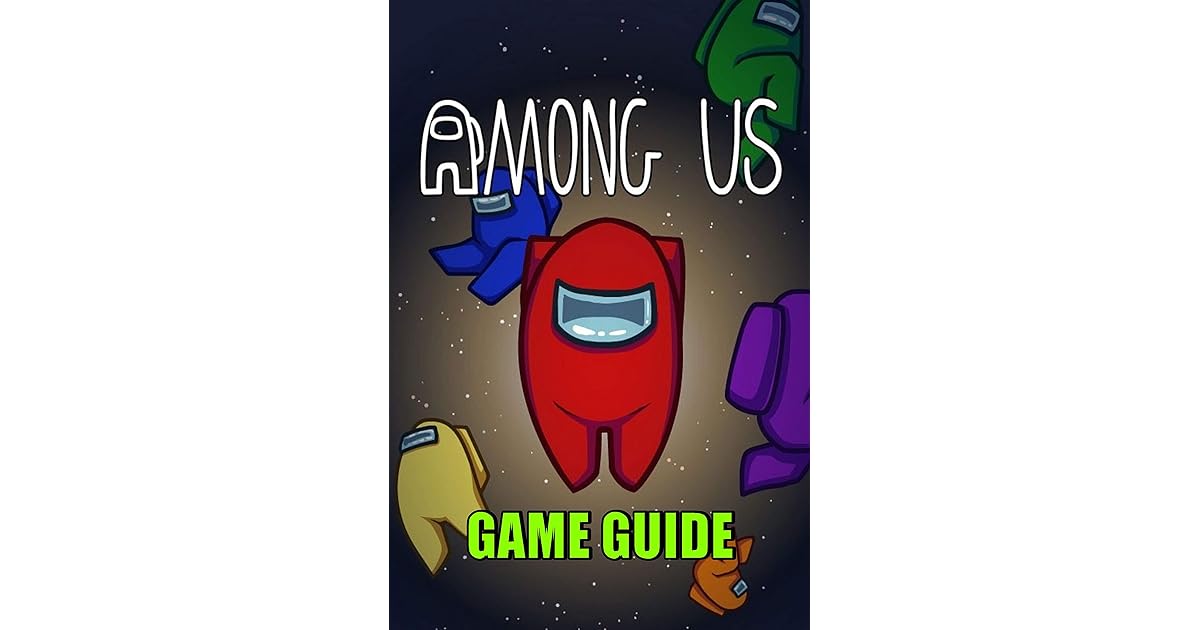 Among Us Game Guide: Among Us Guide Book. Gift for Children by Tychanda ...