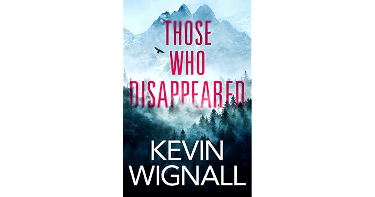 Those Who Disappeared by Kevin Wignall