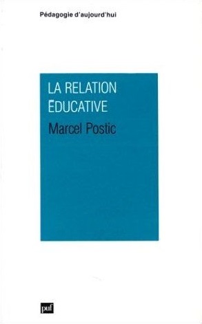 La Relation Educative by Marcel Postic