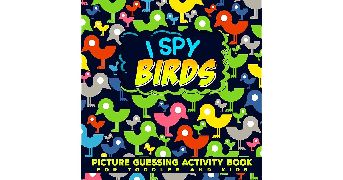 I Spy Birds! Picture Guessing Activity Book for Toddler and Kids ...