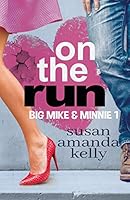 On the Run (Big Mike and Minnie #1) by Susan Amanda Kelly
