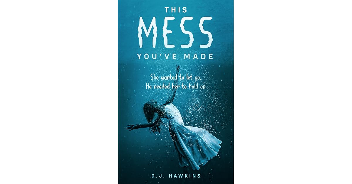 Book giveaway for This Mess You've Made by D.J. Hawkins Nov 18-Dec 02, 2023