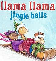 Llama Llama Jingle Bells by Anna Dewdney
