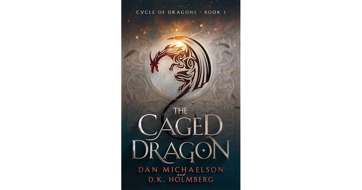 The Caged Dragon (Cycle of Dragons #1) by Dan Michaelson