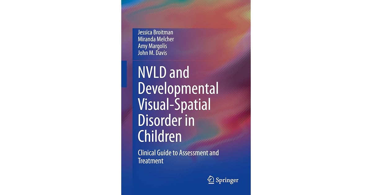 NVLD And Developmental Visual Spatial Disorder In Children Clinical NVLD And Developmental Visual Spatial Disorder In Children Clinical