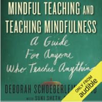 Mindful Teaching and Teaching Mindfulness: A Guide for Anyone Who ...