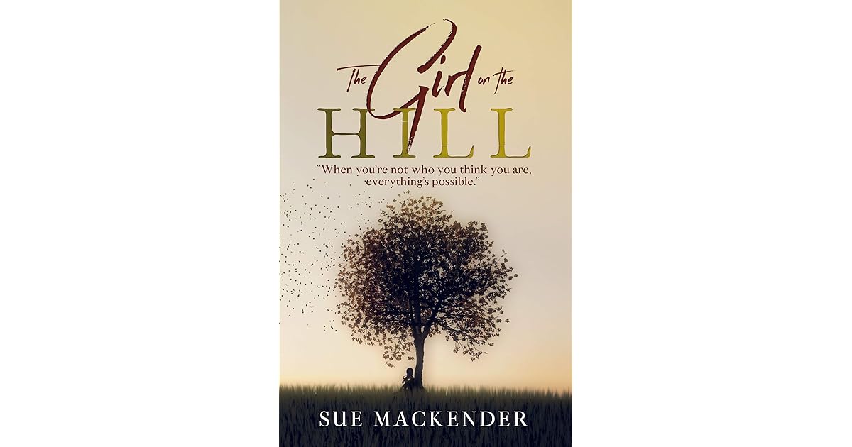 The Girl on the Hill: ''When you're not who you think you are ...