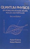Quantum Physics of Atoms, Molecules, Solids, Nuclei, and Particles by ...