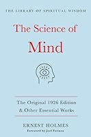 The Science of Mind by Ernest Shurtleff Holmes