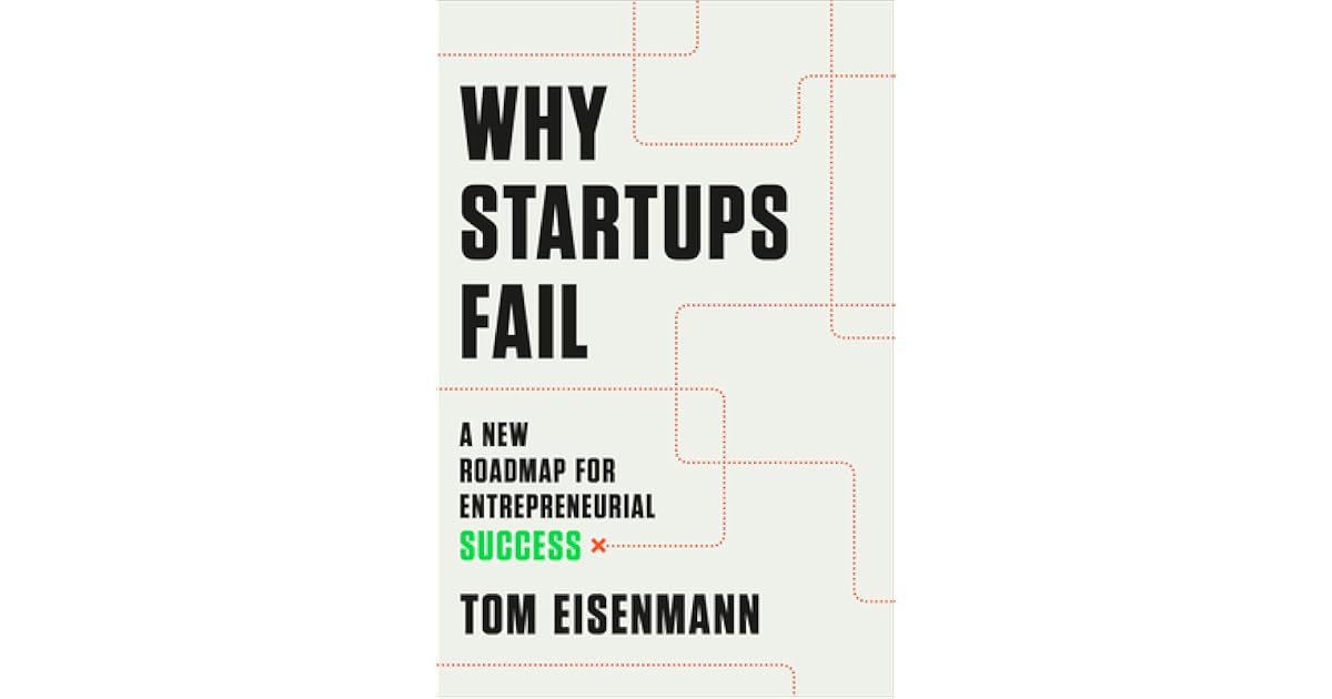 Why Startups Fail: A New Roadmap for Entrepreneurial Success by Tom ...