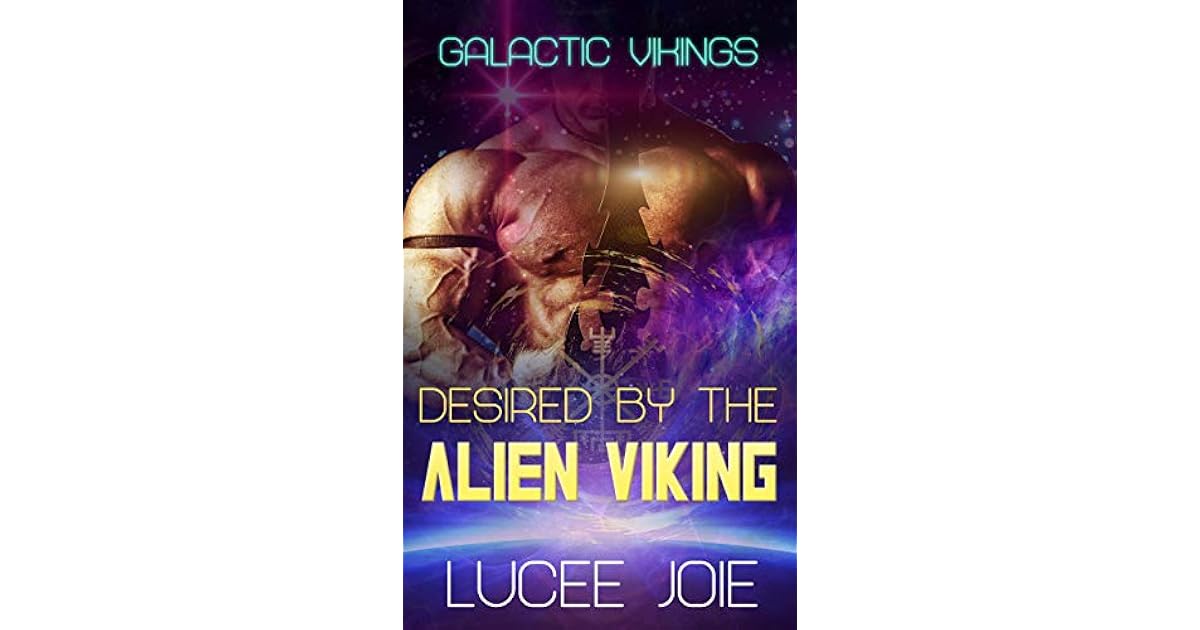 Desired by the Alien Viking (Galactic Vikings, #2) by Lucee Joie