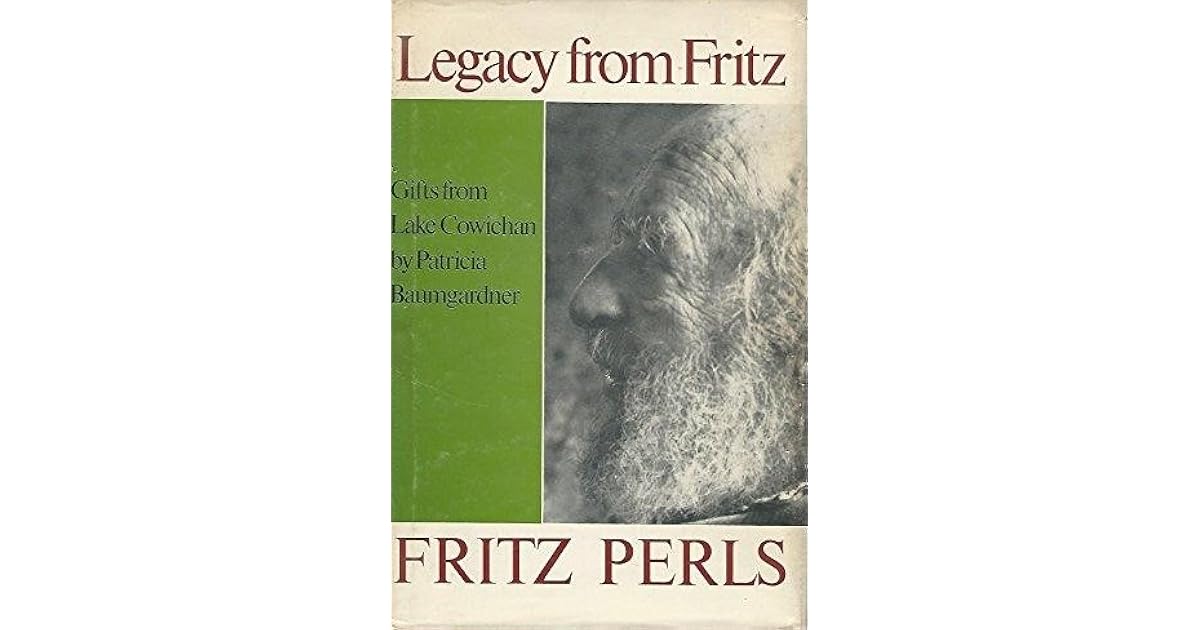 Legacy from Fritz: Gifts from Lake Cowichan by Frederick Salomon Perls