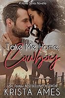 Take Me Home, Cowboy by Krista Ames
