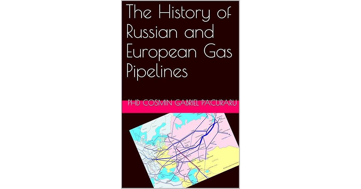 The History of Russian and European Gas Pipelines by Cosmin Gabriel ...