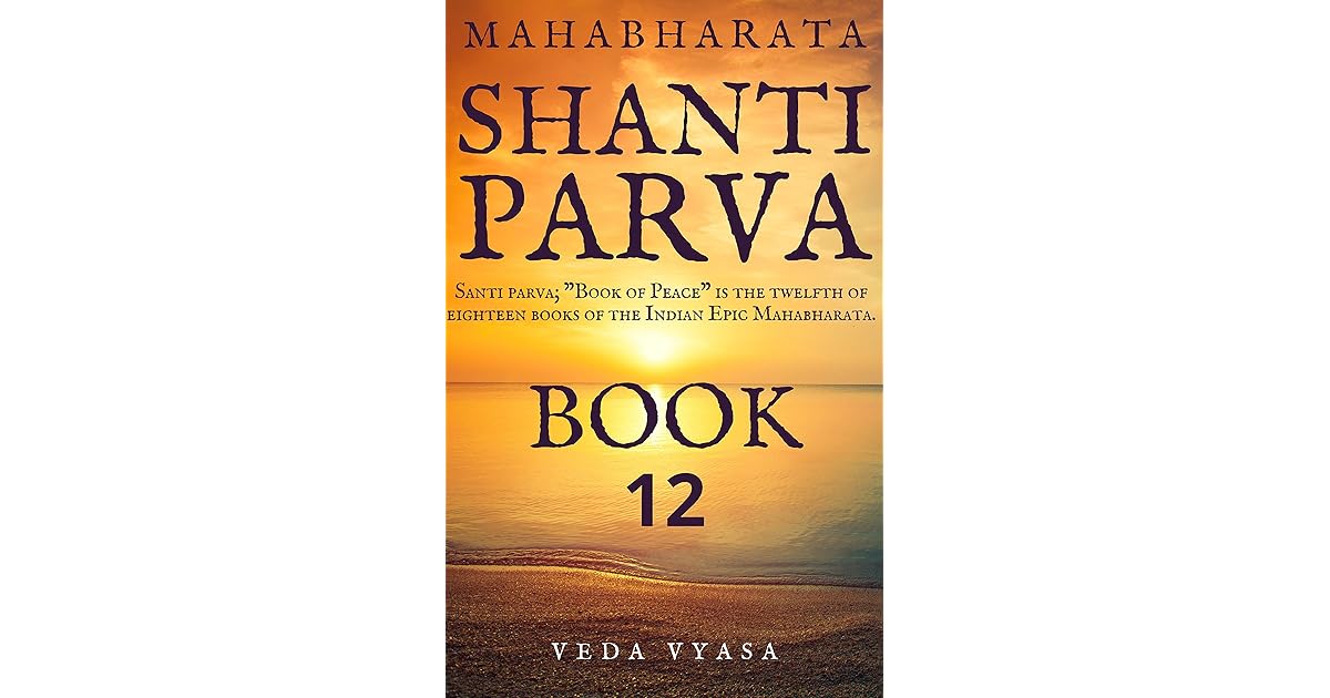 MAHABHARATA: Shanti Parva (Book 12) by Veda Vyasa