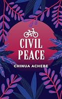Civil Peace by Chinua Achebe
