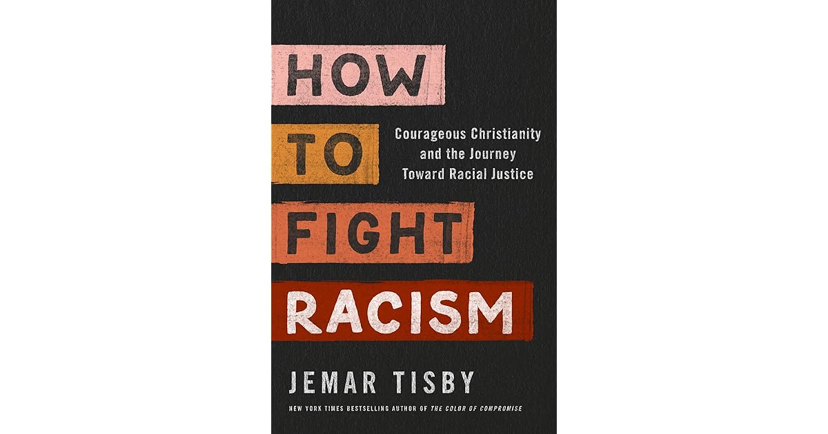 Book giveaway for How to Fight Racism: Courageous Christianity and the ...