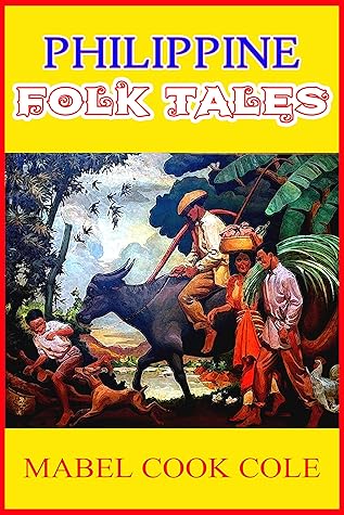 PHILIPPINE FOLK TALES (illustrated): completed with original classic ...