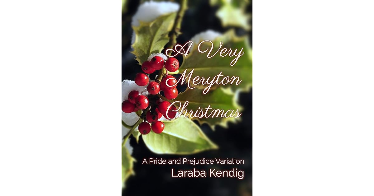 A Very Meryton Christmas: A Pride and Prejudice Variation by Laraba Kendig