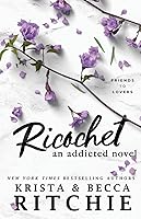 Ricochet (Addicted, #2) by Krista Ritchie