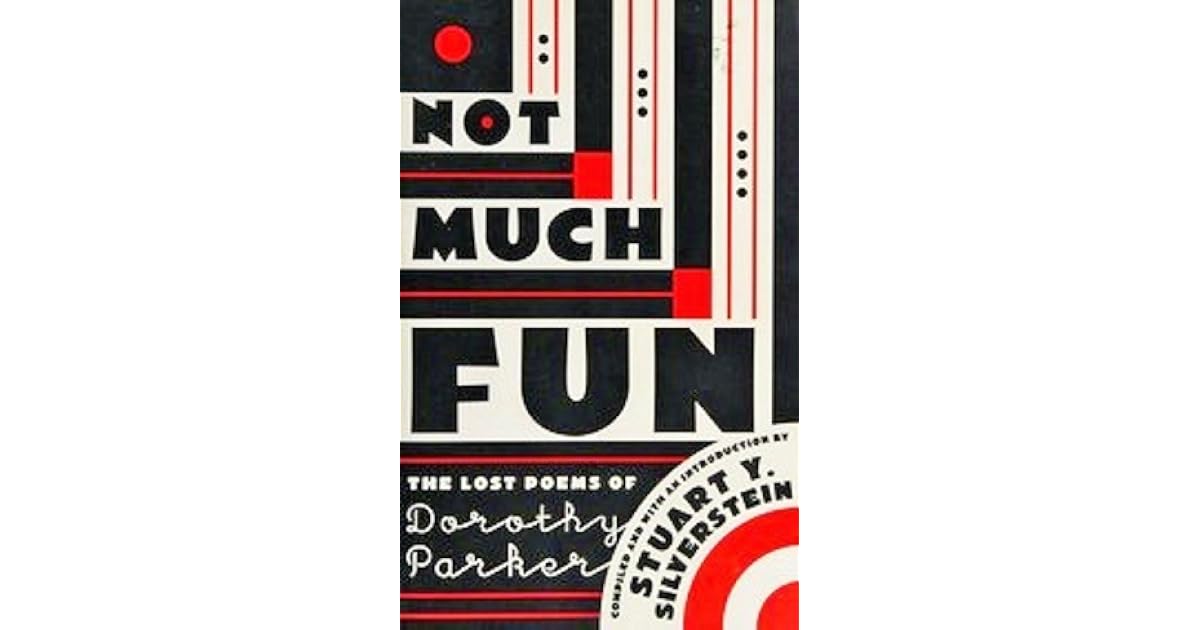 Not Much Fun: The Lost Poems of Dorothy Parker by Dorothy Parker