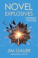 Novel Explosives by Jim Gauer