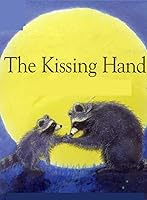 A Kissing Hand for Chester Raccoon by Audrey Penn