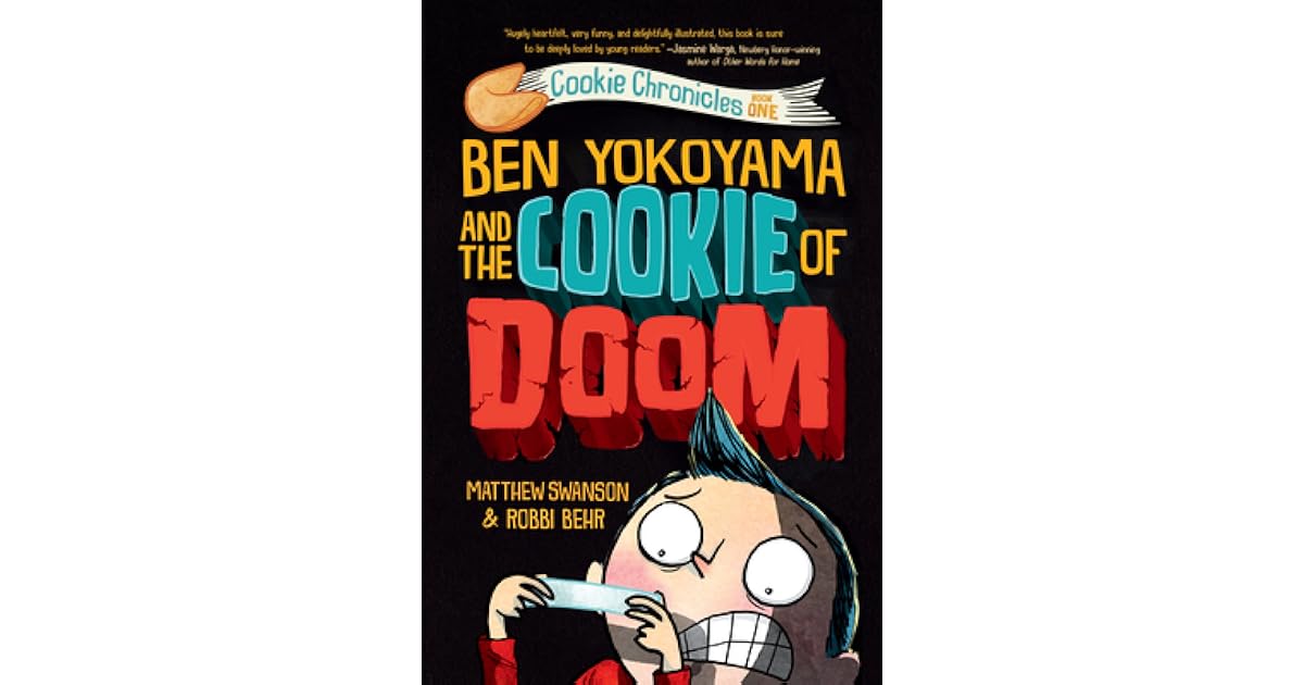 Ben Yokoyama and the Cookie of Doom by Matthew Swanson