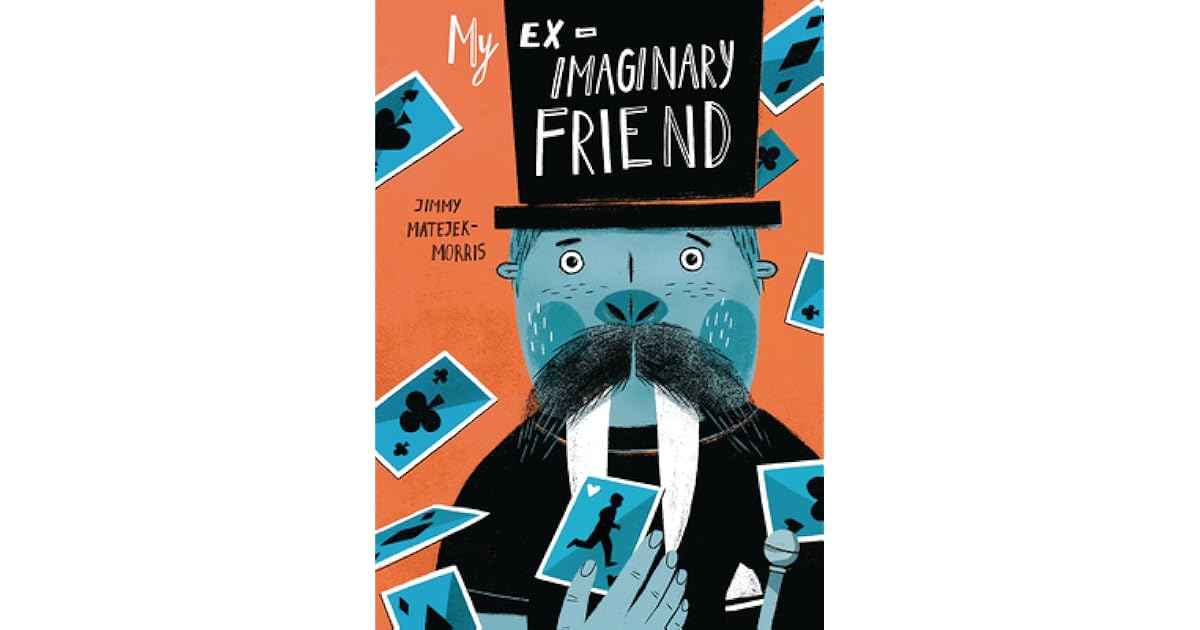 My Ex-Imaginary Friend by Jimmy Matejek-Morris