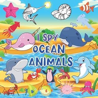 I Spy Ocean Animals: A Fun Guessing Game For Children Ages 2-6 Years ...