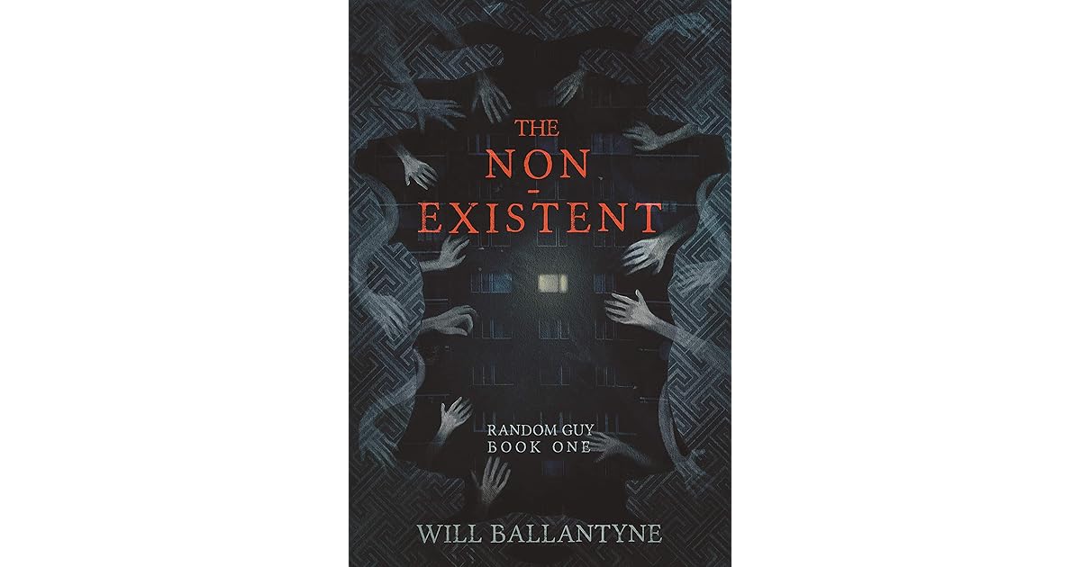 The Non-Existent (Random Guy Book 2) by Will Ballantyne